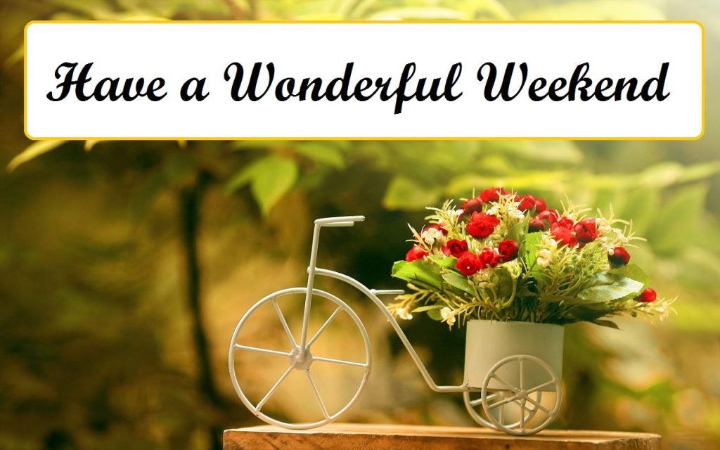 Have A Nice Weekend Images & Pictures free download