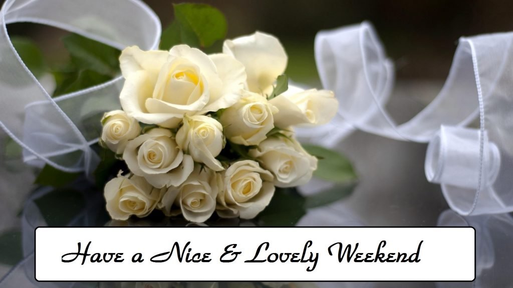 Have A Nice Weekend Images & Pictures free download