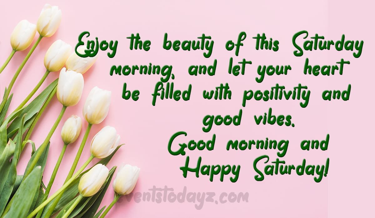 Happy Saturday Morning Greetings & Messages With Images