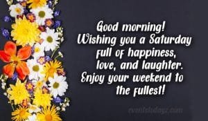 Good Morning Saturday Quotes & Messages