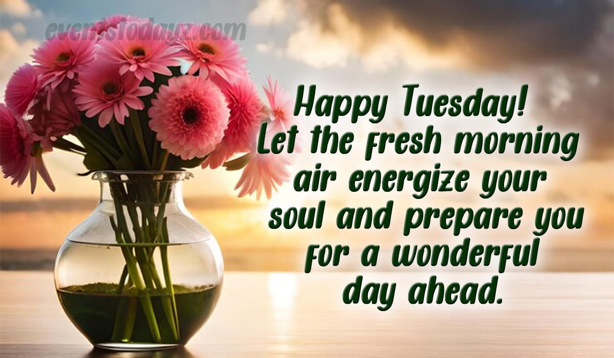 Tuesday Morning Greetings & Blessings